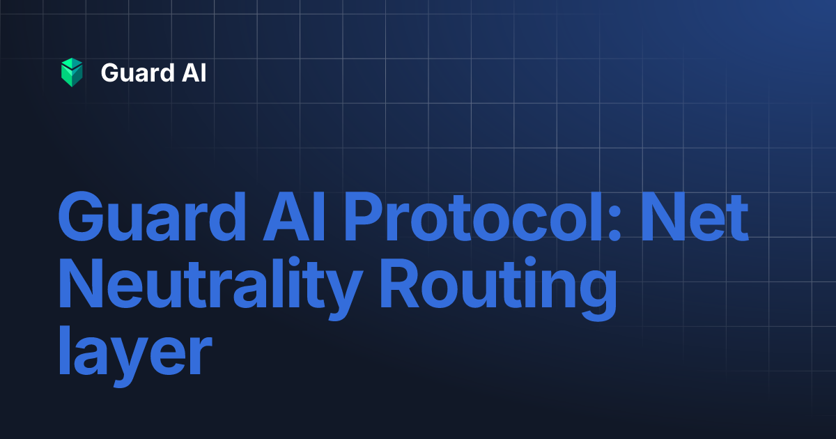 Guard AI Protocol: Net Neutrality Routing layer | Guard AI